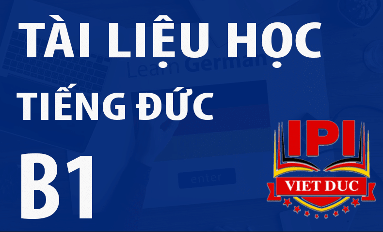 Tài liệu học tiếng Đức trình độ B1 - Du học nghề Đức